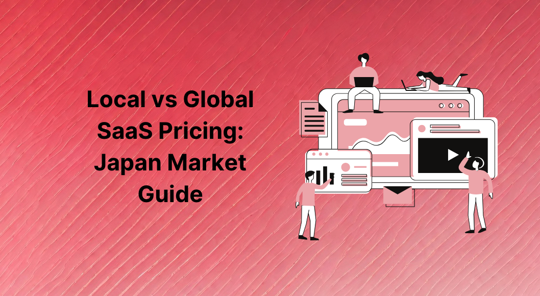 Local vs Global SaaS Pricing: Japan Market Guide - Simplifying Japan Entry